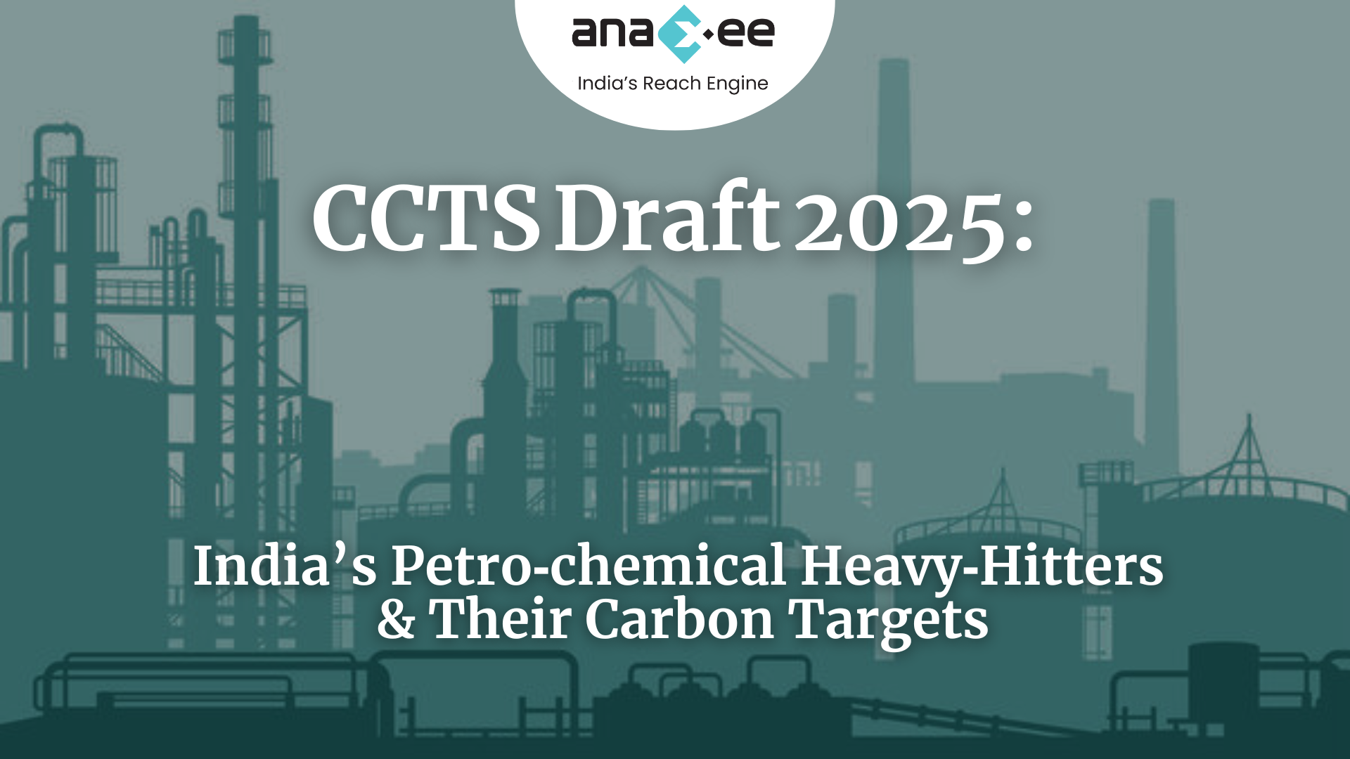 CCTS Draft 2025: India’s Petro‑chemical Heavy‑Hitters & Their Carbon ...